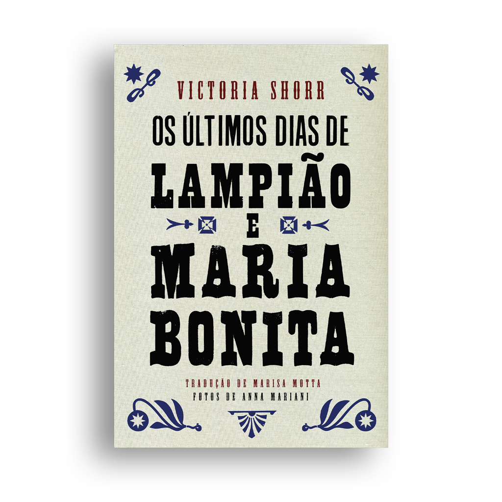 Os últimos dias de Lampião e Maria Bonita - Shorr, Victoria (Autor ...